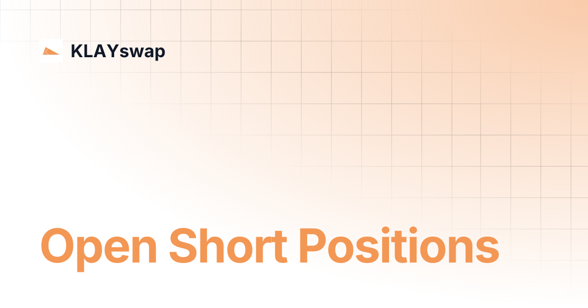 Open Short Positions | KLAYswap