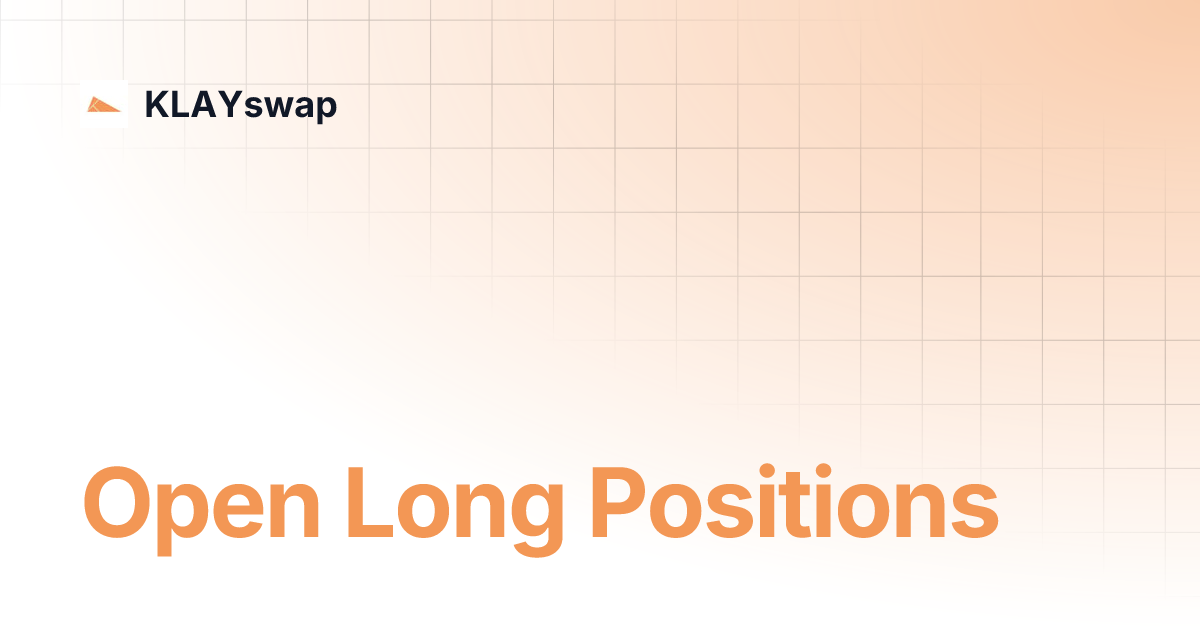 Open Long Positions | KLAYswap